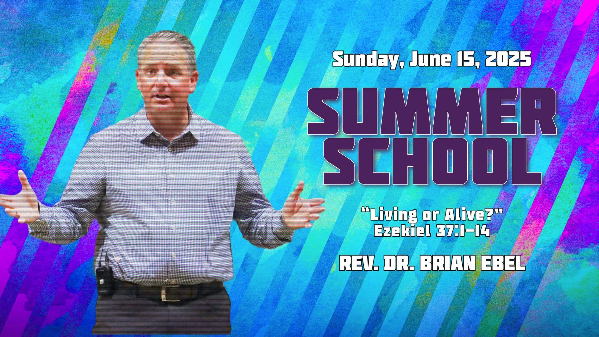 Living or Alive - Rev. Dr. Brian Ebel - Summer School 2025 - St. Luke ...